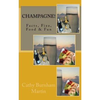 Champagne!: Facts, Fizz, Food & Fun