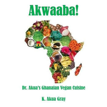 Akwaaba: Dr. Akua's Ghanaian Vegan Cuisine