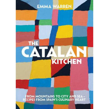 The Catalan Kitchen: From Mountains to City ...