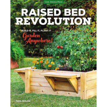 Raised Bed Revolution: Build It, Fill It, Pl...