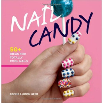 Nail Candy  50+ Ideas for Totally Cool Nails