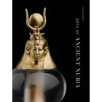Arts of Ancient Nubia 古代努比亚的艺术 英文原版