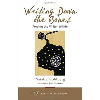Writing Down the Bones  Freeing the Writer Within