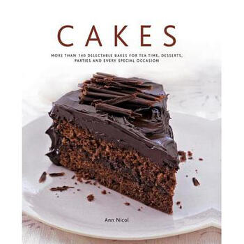 Cakes: More Than 140 Delectable Bakes for Te...