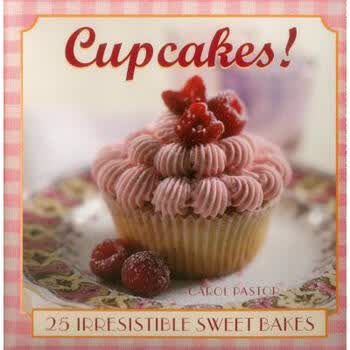 Cupcakes!: 25 Irresistible Sweet Bakes