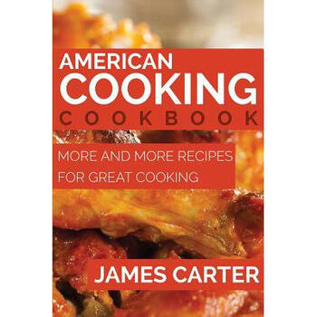 American Cooking Cookbook: More and More Rec...