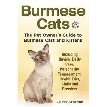 Burmese Cats, The Pet Owner's Guide to Burme...