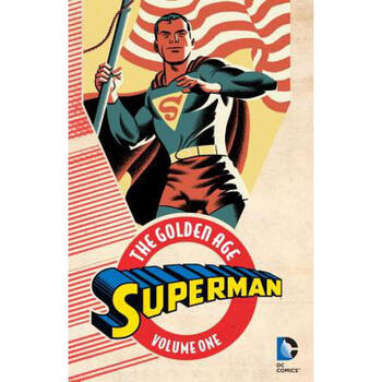 Superman: The Golden Age, Volume 1