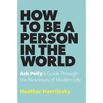 How to Be a Person in the World  Ask Polly's Gui