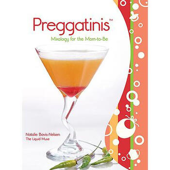 Preggatinis (TM): Mixology For The Mom-To-Be