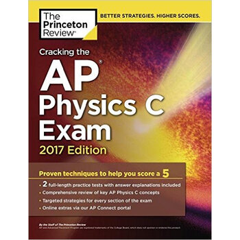 Cracking the AP Physics C Exam, 2017 Edition