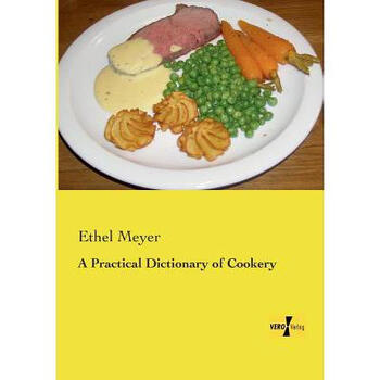 A Practical Dictionary of Cookery
