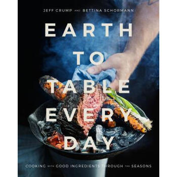 Earth to Table Every Day: Cooking with Good ...