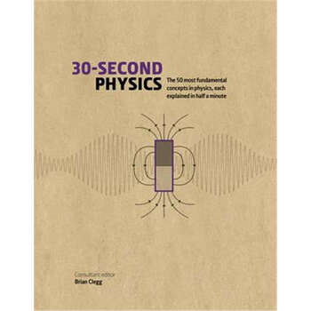 30-Second Physics: The 50 Most Fundament