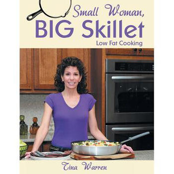 Small Woman, Big Skillet: Low Fat Cooking