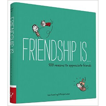 Friendship Is . . .  500 Reasons to Appreciate F