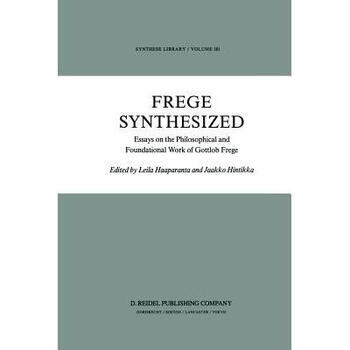 Frege Synthesized : Essays on the Philosophi...