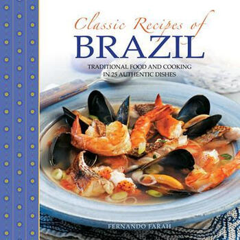 Classic Recipes of Brazil: Traditional Food ...