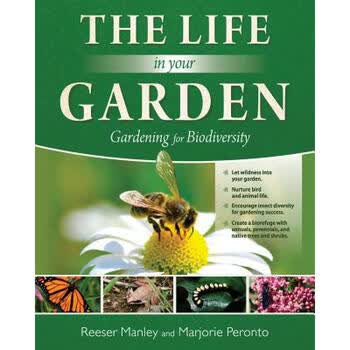The Life in Your Garden: Gardening for Biodi...