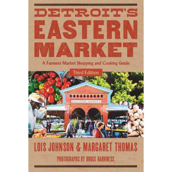 Detroit's Eastern Market: A Farmers Market S...