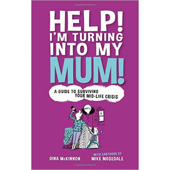 Help! I Am Turning Into My Mum