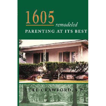 1605 Remodeled, Parenting at Its Best