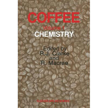 Coffee: Volume 1: Chemistry - Coffee Chemistry