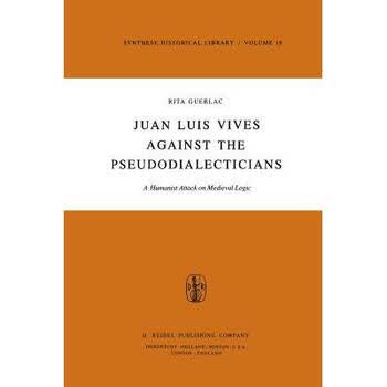 Juan Luis Vives Against the Pseudodialectici...