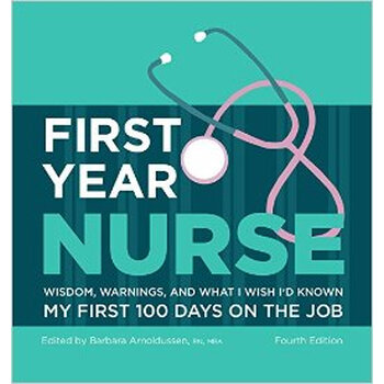 First Year Nurse  Wisdom, Warnings, and What I W