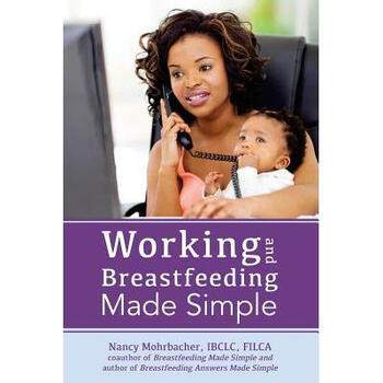 Working and Breastfeeding Made Simple