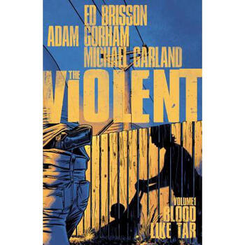 The Violent, Volume 1: Blood Like Tar