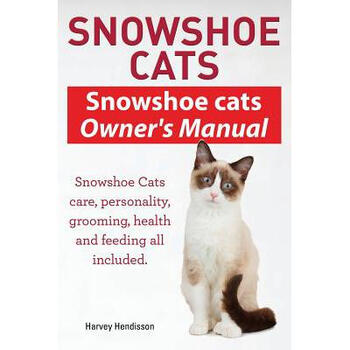 Snowshoe Cats. Snowshoe Cats Owner's Manual....