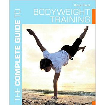 The Complete Guide to Bodyweight Training