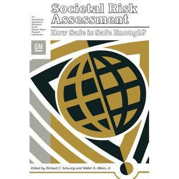 Societal Risk Assessment: How Safe Is Safe E...