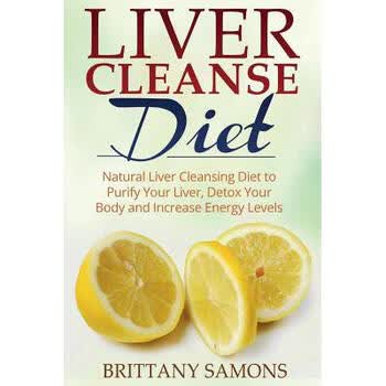 Liver Cleanse Diet: Natural Liver Cleansing ...
