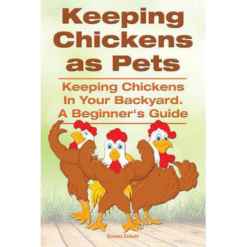 Keeping Chickens as Pets. Keeping Chickens i...