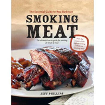 Smoking Meat: The Essential Guide to Real Ba...