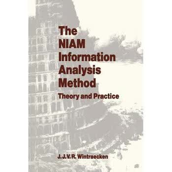 The NIAM Information Analysis Method : Theor...