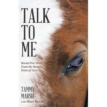 Talk to Me: Round Pen Work from the Horse's ...