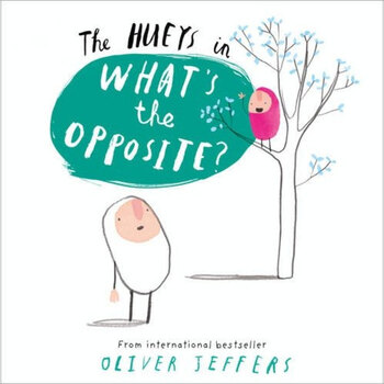 The Hueys — WHAT’S THE OPPOSITE?