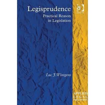 Legisprudence : Practical Reason in Legislation