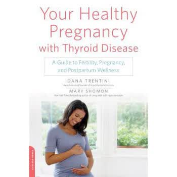 Your Healthy Pregnancy with Thyroid Disease:...