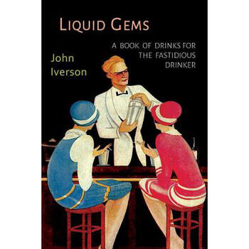 Liquid Gems: A Book of Drinks for the Fastid...