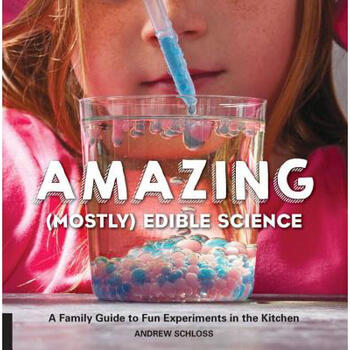 Amazing (Mostly) Edible Science Cookbook: A ...
