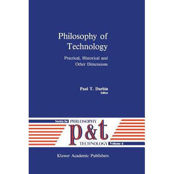Philosophy of Technology : Practical, Histor...