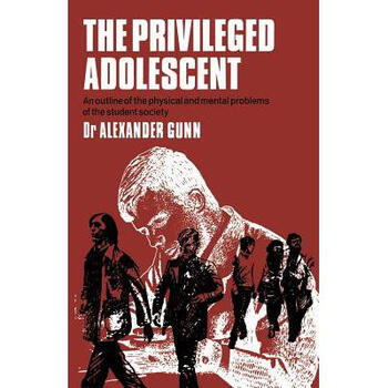 The Privileged Adolescent : An outline of th...