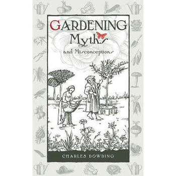 Gardening Myths and Misconceptions, Volume 3