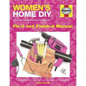 Women's Home DIY Manual: A multi-tasker's gu...