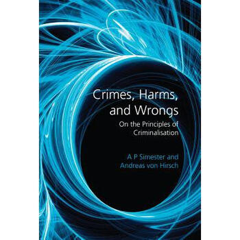 Crimes, Harms, and Wrongs: On the Principles...