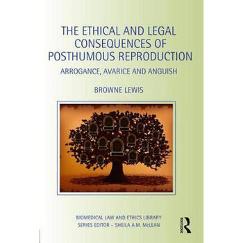 The Ethical and Legal Consequences of Posthu...